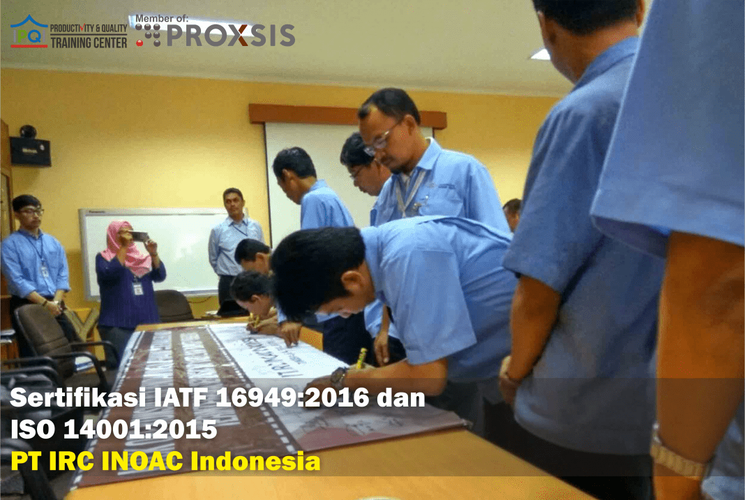 PT IRC INOAC Indonesia Menuju Sertifikasi IATF 16949:2016 dan ISO 14001 ...