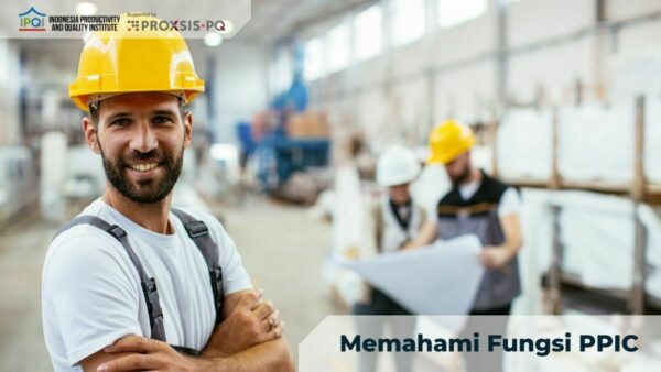 Memahami Fungsi PPIC ( Production Planning Inventory Control ) - IPQI