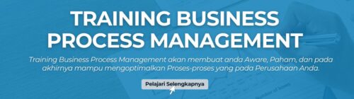 Business Process Management (BPM): Pengertian, Manfaat, Jenis, Proses dan Contohnya - IPQI