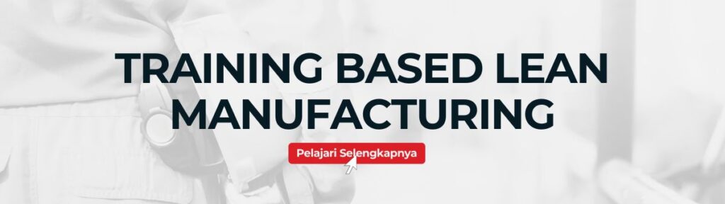 10 Alat dan Metode dalam Lean Manufacturing untuk Efisiensi Proses ...